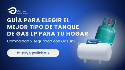 Tanque de gas LP: guía para elegir el mejor tipo para tu hogar